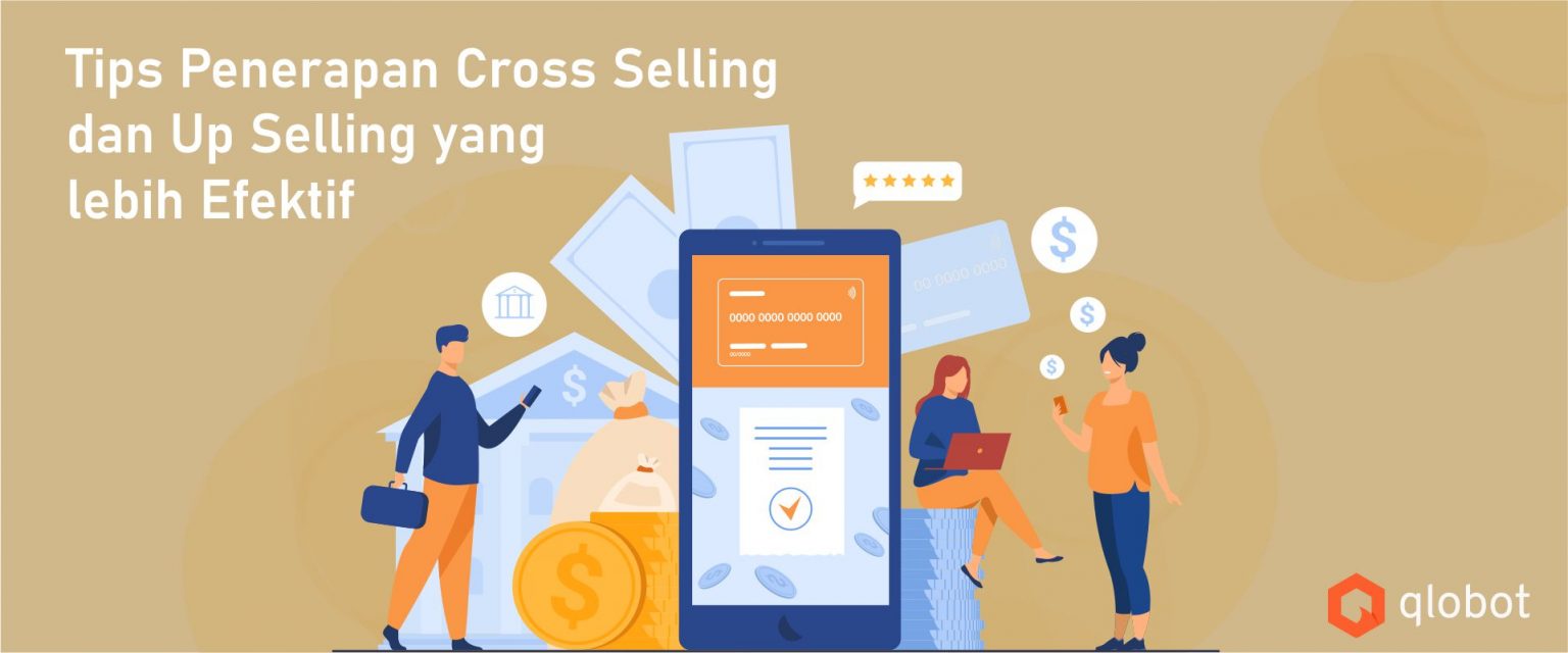 Tips Penerapan Cross Selling dan Up Selling | Qlobot
